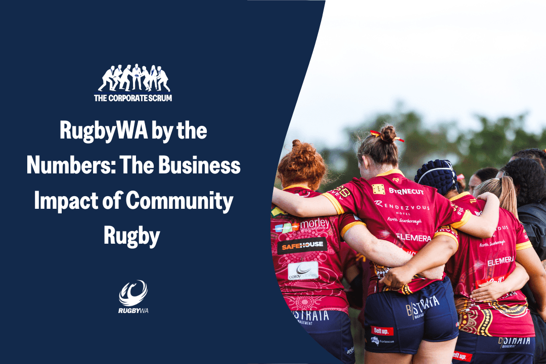 The Corporate Scrum: RugbyWA by the Numbers - The Business Impact of ...